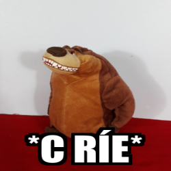 Meme Personalizado - *c ríe* - 32226799