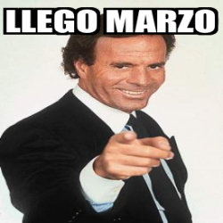 Meme Personalizado - Llego marzo - 32227705