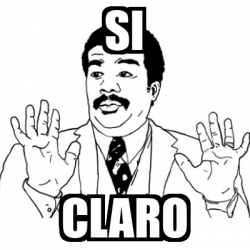 Meme Ay Si - si claro - 32228376
