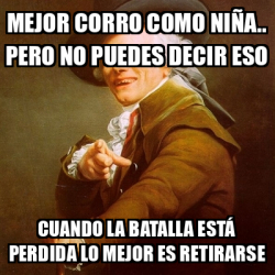 Meme Joseph Ducreux - Mejor corro como niña.. Pero no puedes decir eso ...