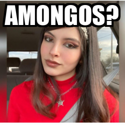 Meme Personalizado - Amongos? - 32230668