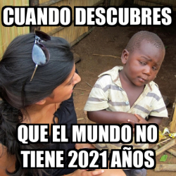 Meme Skeptical 3rd World Kid - Cuando descubres Que el mundo no tiene ...