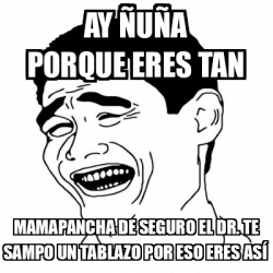Meme Yao Ming 2 - Ay ñuña porque eres tan mamapancha de seguro el Dr ...