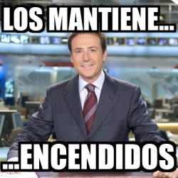 Meme Matias Prats - Los mantiene... ...encendidos - 32242847