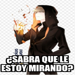Meme Personalizado - ¿Sabra que le estoy mirando? - 32253779