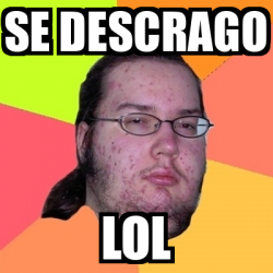 Meme Friki - se descrago lol - 32255585