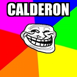 Meme Troll - Calderon - 32257885