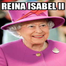 Meme Personalizado - reina isabel II - 32263978