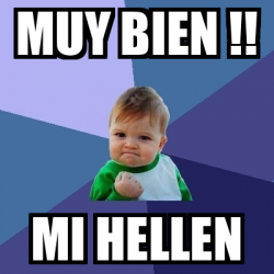 Meme Bebe Exitoso - Muy bien !! Mi hellen - 32264224