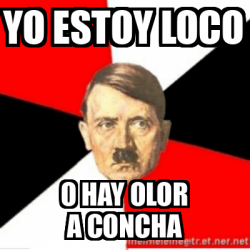 Meme Personalizado - Yo estoy loco O hay olor a concha - 32266119