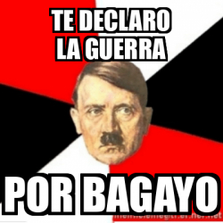 Meme Personalizado - Te declaro la guerra Por bagayo - 32266135