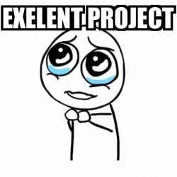 Meme Por favor - Exelent project - 32270114