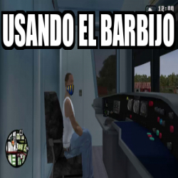 Meme Personalizado - USANDO EL BARBIJO - 32270135