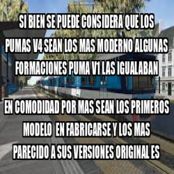 Meme Personalizado - SI BIEN SE PUEDE CONSIDERA QUE LOS PUMAS V4 SEAN ...