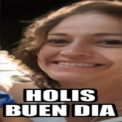 Meme Personalizado - Holis buen dia - 32275844