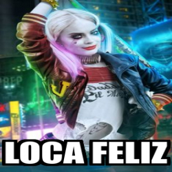 Meme Personalizado - Loca feliz - 32277156