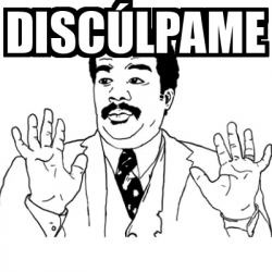 Meme Ay Si - discúlpame - 32283001
