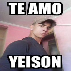 Meme Personalizado - Te amo Yeison - 32284992