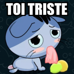 Meme Personalizado - Toi triste - 32286314