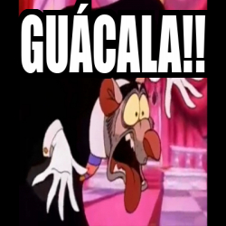Meme Personalizado - Guácala!! - 32287407