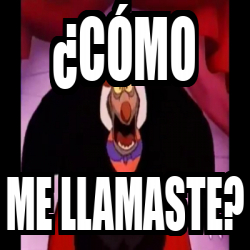 Meme Personalizado - ¿Cómo Me llamaste? - 32287441