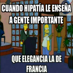 Meme Personalizado - cuando hipatía le enseña a gente importante - 32288064