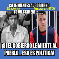 Meme Personalizado - ¡si le mientes al gobierno es un crimen ...