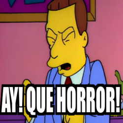 Meme Personalizado - Ay! que horror! - 32291984