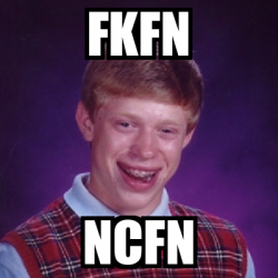 Meme Bad Luck Brian - Fkfn Ncfn - 32295464