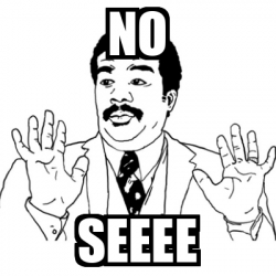 Meme Ay Si - NO SEEEE - 32295891