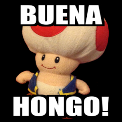 Meme Personalizado - Buena Hongo! - 32299817