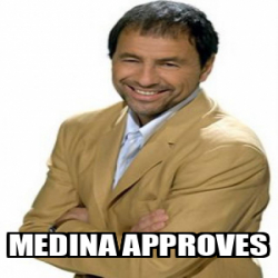 Meme Personalizado - Medina approves - 32031029