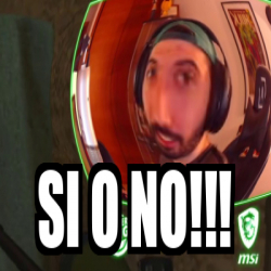 Meme Personalizado - Si o no!!! - 32033447