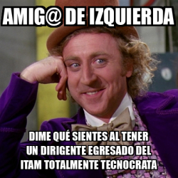 Meme Willy Wonka - Amig@ de izquierda Dime qué sientes al tener un ...