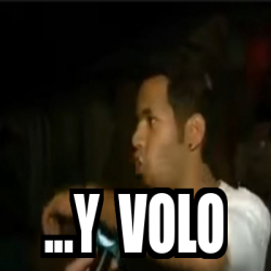 Meme Personalizado - ...y VOLO - 32303447
