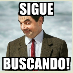 Meme Mr Bean - sigue buscando! - 32303599