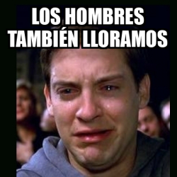 Meme crying peter parker - los hombres también lloramos - 32303850