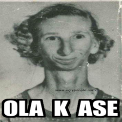 Meme Personalizado - OLA K ASE - 32305107
