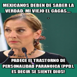 Meme Personalizado - mexicanos deben de saber la verdad, mi viejo el ...