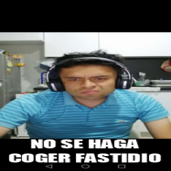 Meme Personalizado - no se haga coger fastidio - 32311538