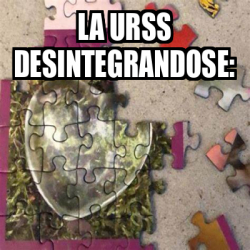 Meme Personalizado - la urss desintegrandose: - 32314494