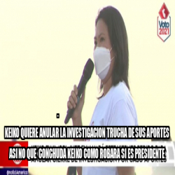 Meme Personalizado - . KEIKO QUIERE ANULAR LA INVESTIGACION TRUCHA DE ...