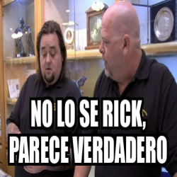 Meme Personalizado - no lo se rick, parece verdadero - 32315930