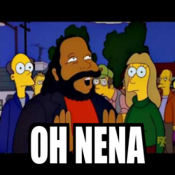 Meme Personalizado - oh nena - 32316656