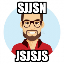 Meme Personalizado - sjjsn jsjsjs - 32317342