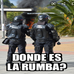 Meme Personalizado - Donde es la rumba? - 32319196