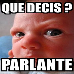 Meme Personalizado - Que decis ? Parlante - 32319323