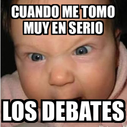 Meme Bebe furioso - Cuando me tomo muy en serio los debates - 32323099