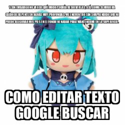 Meme Personalizado - Y sin embargo no veo de qué modo podría ...