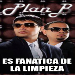 Meme Personalizado - Es fanatica de la limpieza - 32325086